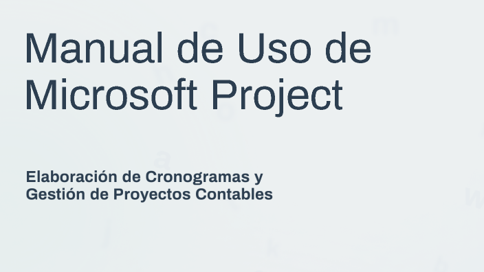 Manual de Uso de Microsoft Project by Myurell Aburto on Prezi