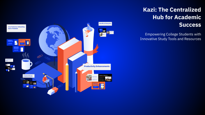 Kazi: The Centralized Hub for Academic Success by Mark Bibiu on Prezi