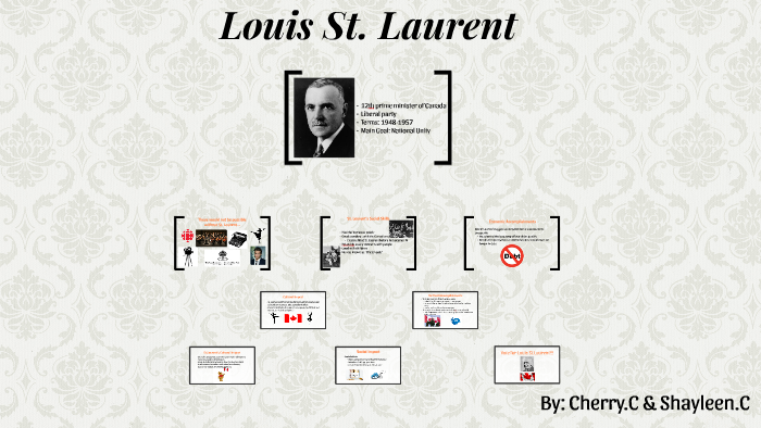 Louis St. Laurent by shayleen chand on Prezi