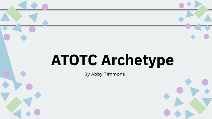 ATOTC archetype by Abby Timmons on Prezi
