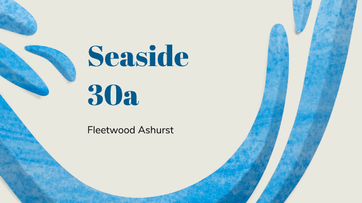 Seaside Project by robert ashurst on Prezi