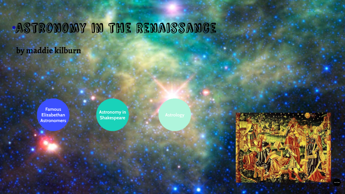 Elizabethan Era Astronomy by Maddie Kilburn on Prezi