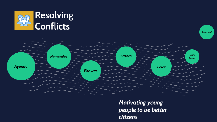 Resolving Conflicts Briefing by aleena perez on Prezi
