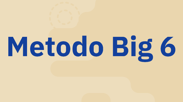 Metodo Big 6 by TOMAS MARTINS on Prezi