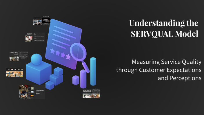 Understanding the SERVQUAL Model by Divya Sharma on Prezi