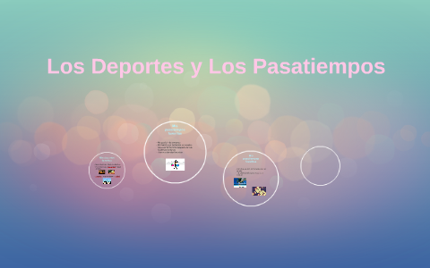 Los Deportes y Los Pasatiempos by MoNique Sawyer on Prezi