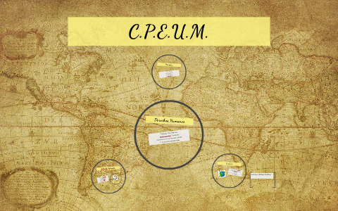 C.P.E.U.M. by MIGUEL ANGEL GONZALEZ JIMENEZ on Prezi
