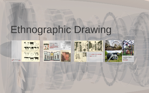 Ethnographic Drawing Method by Sarah Darro on Prezi