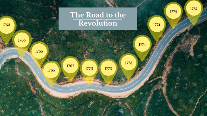 The Road to the Revolution by Anna Weege on Prezi
