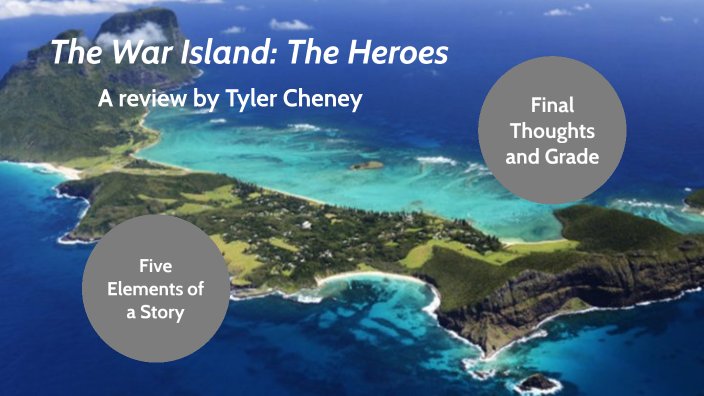 The War Island by Tyler Cheney on Prezi