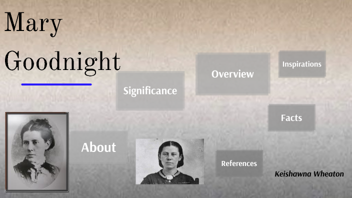 Mary Goodnight by Keishawna Wheaton on Prezi