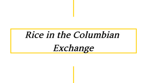 Rice // Columbian Exchange by Emma Murray on Prezi Design