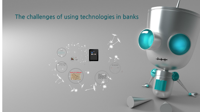 challenges of using ICT in banks by emna amna on Prezi