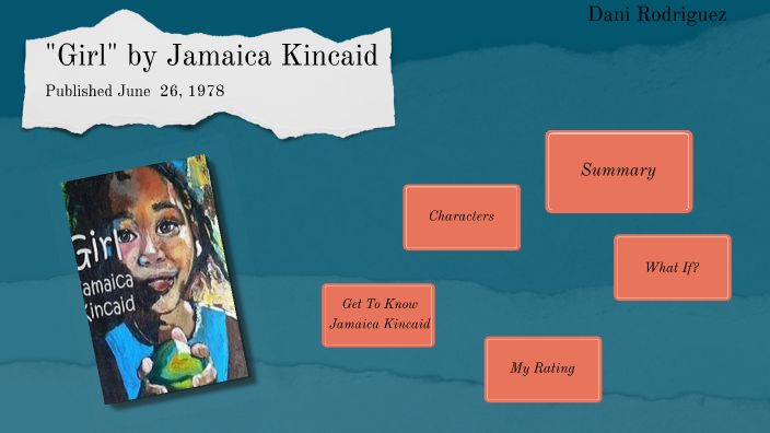"Girl" by Jamaica Kincaid by dani rodriguez on Prezi