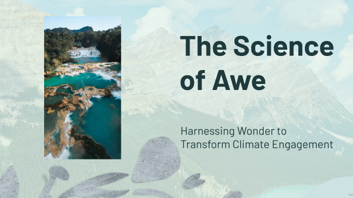 The Science of Awe by Neenma Ebeledike on Prezi