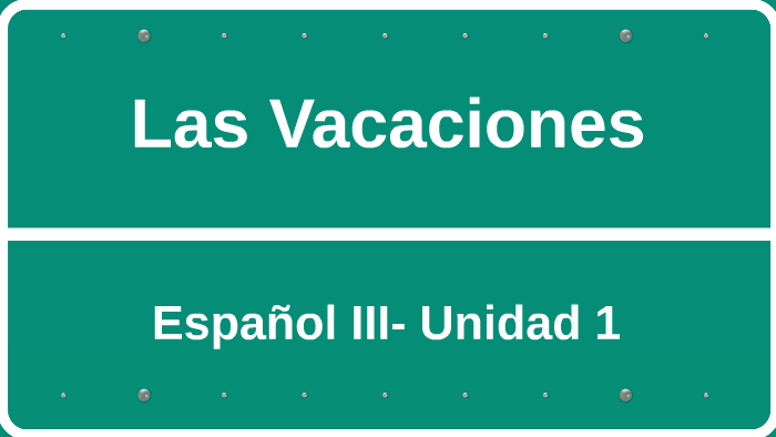 Las Vacaciones by Paula Combs on Prezi