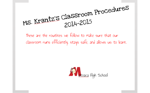 Ms. Krantz's Classroom Procedures by Tarresa Krantz on Prezi