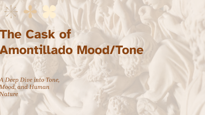 The Cask of Amontillado Mood/Tone. by kaylie weiss on Prezi