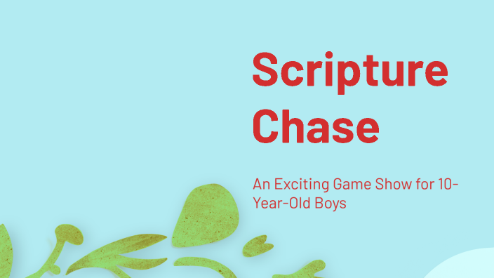 Scripture Chase by Liesel Hansen on Prezi