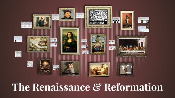 The Renaissance & Reformation by Ms. Gonzalez on Prezi