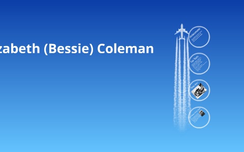 Elizabeth (Bessie) Coleman by ciera faith on Prezi