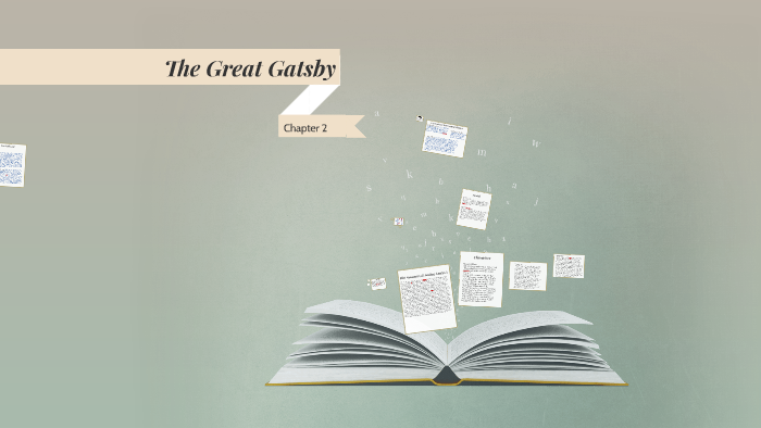 The Great Gatsby: Chapter Two by Adam Ratkowski on Prezi