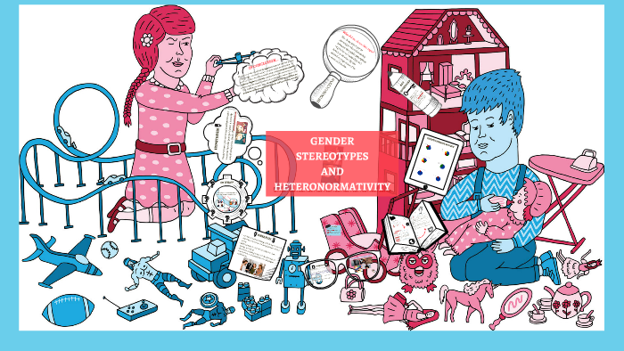 Gender Stereotypes and Heteronormativity by ingrid bancolita on Prezi