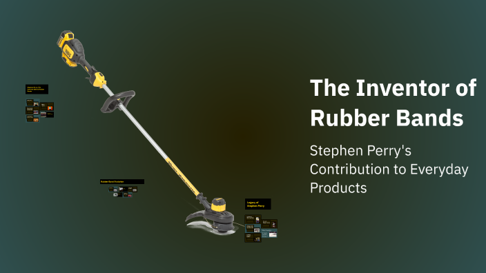 The Inventor of Rubber Bands by Parker Volpe on Prezi