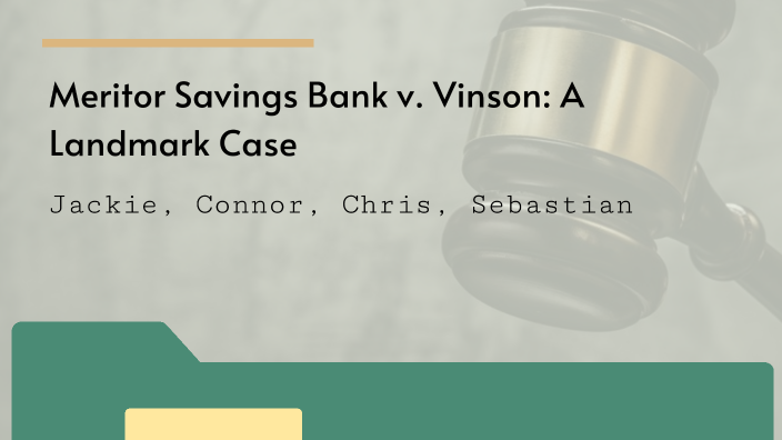 Meritor Savings Bank v. Vinson: A Landmark Case by Jackie R on Prezi
