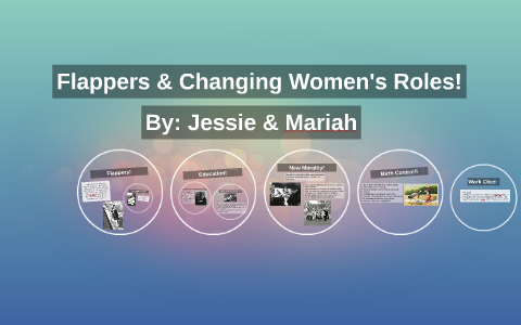 Flappers & Changing Women's Roles! by Jessie De Sanctis on Prezi