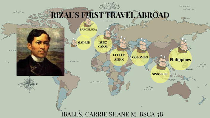 RIZAL'S FIRST TRAVEL ABROAD by Carrie Shane Ibales on Prezi