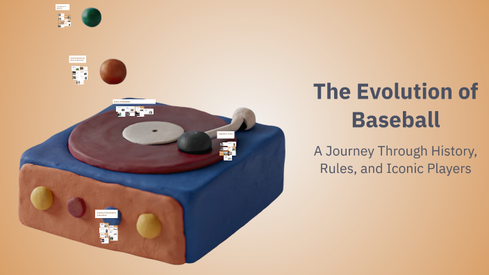 The Evolution of Baseball by andrews P on Prezi
