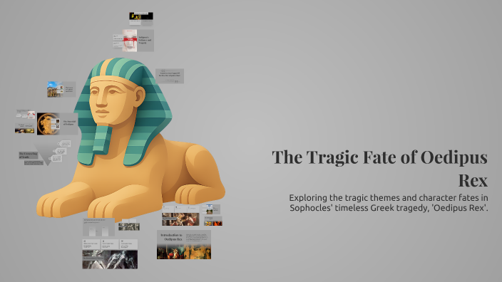 The Tragic Fate of Oedipus Rex by John Christian Sanchez on Prezi