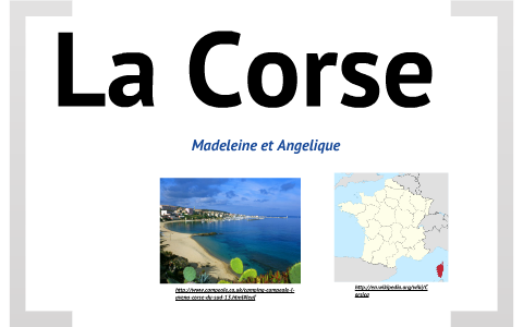 La Corse by Mackenzie Peck on Prezi