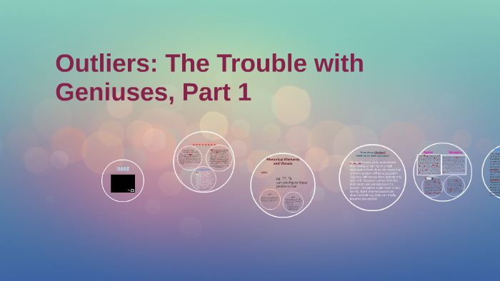 Outliers: The Trouble with Geniuses, Part 1 by Kt U on Prezi