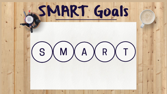 SMART Goals by Valerie Smart on Prezi