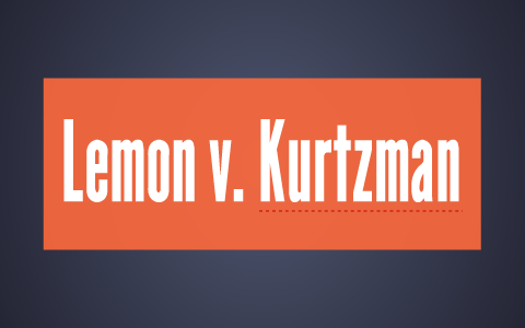 Lemon v. Kurtzman by Gayathri Dhurjati on Prezi