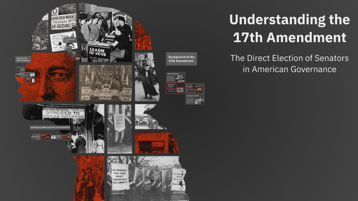 Understanding the 17th Amendment by Ashr McSherry-Hensley on Prezi
