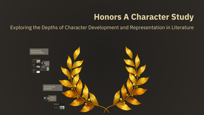 Honors A Character Study by Taryn Gomez on Prezi