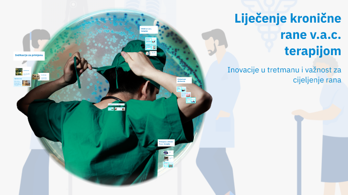 Liječenje kronične rane v.a.c. terapijom by ana mehicic on Prezi