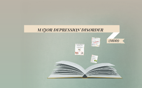 MAJOR DEPRESSION DISORDER by taylor haymore on Prezi