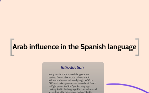 Arab influence in the Spanish language by Nolan Kasa on Prezi