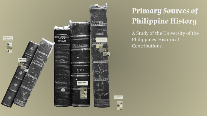 Primary Sources of Philippine History by Ivy D. Nadal on Prezi