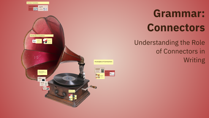 Grammar: Connectors by Ayesha Memon on Prezi
