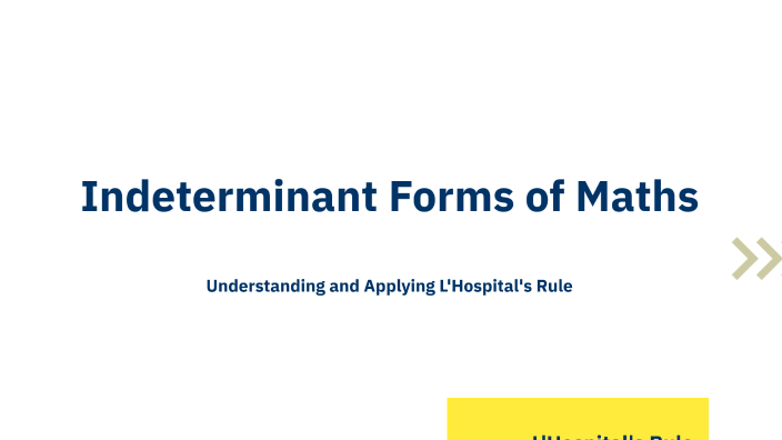 Indeterminate Forms in Mathematics by mschus sfgfg on Prezi