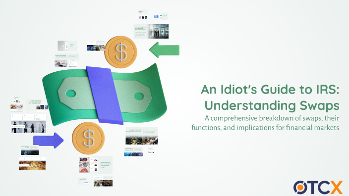 An Idiot's Guide to IRS: Understanding Swaps by Dennis Hansen on Prezi