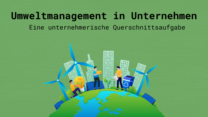 Umweltmanagement in Unternehmen by Dario Colcuc on Prezi