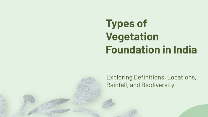 Types of Vegetation Foundation in India by Geetha venkat on Prezi