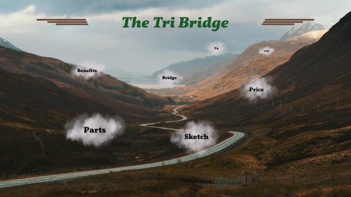 The Tri Bridge by Samantha Polanski on Prezi