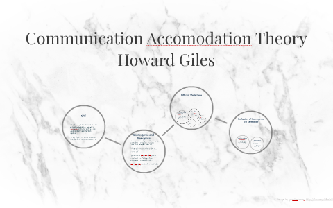 Communication Accomodation Theory by Julia Hunt on Prezi